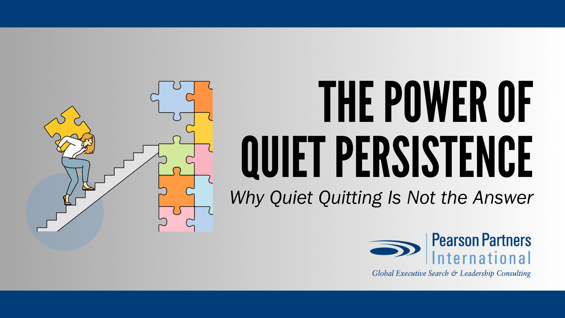The Power of Quiet Persistence: Why Quiet Quitting Is Not the Answer | Pearson Partners